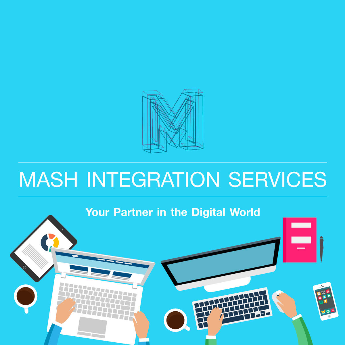 Mash Integration Services - Your Partner in the Digital World